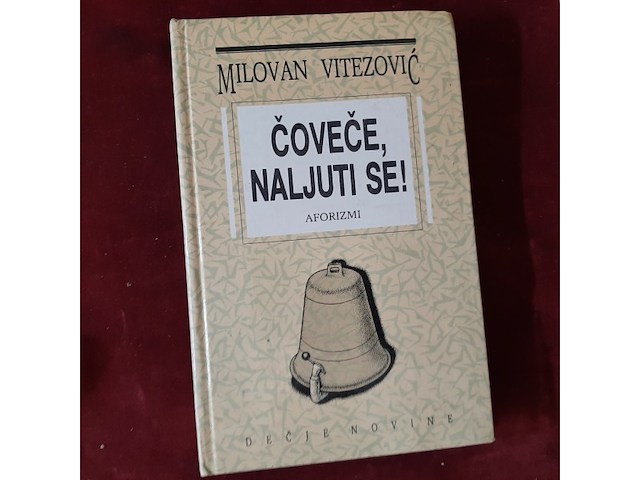 260 ČOVEČE NALJUTI SE - Milovan Vitezović