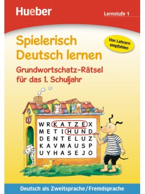 Spielerisch Deutsch lernen - Grundwortschatz-Rätsel für das 1. Schuljahr