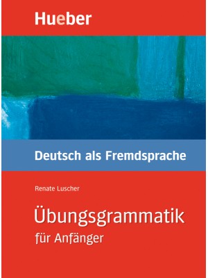 Übungsgrammatik DaF für Anfänger