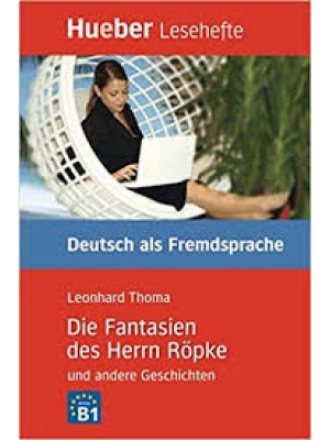 Die Fantasien des Herrn Ropke