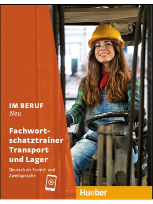Im Beruf Neu - Fachwort-schatztrainer Transport und Lager