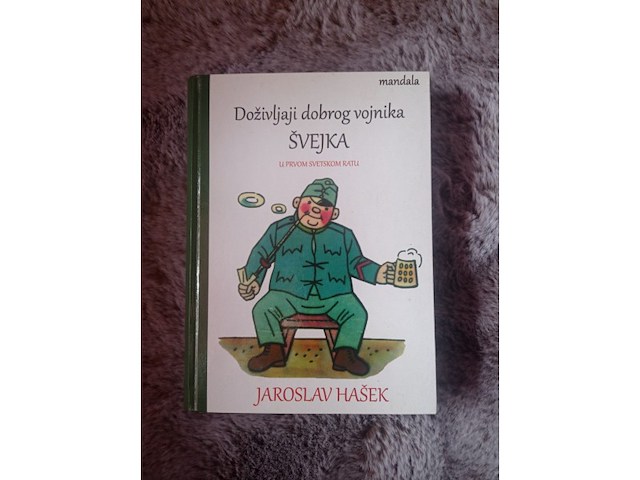 Doživljaji dobrog vojnika Švejka - Jaroslav Hašek