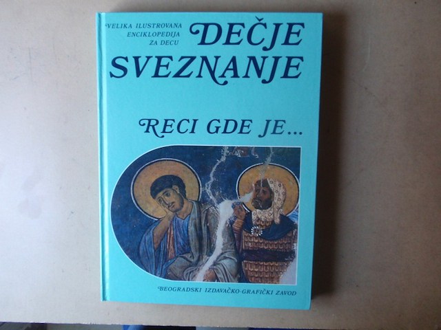 DEČJE SVEZNANJE 3 - RECI GDE JE