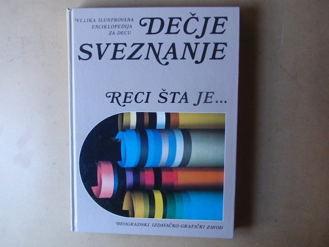 DEČJE SVEZNANJE 2 - RECI ŠTA JE