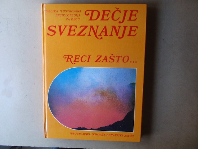 DEČJE SVEZNANJE 1 - RECI ZAŠTO