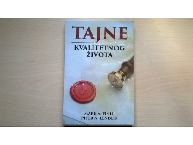 Mark A.Finli/Piter N.Lendlis- TAJNE KVALITETNOG ŽIVOTA