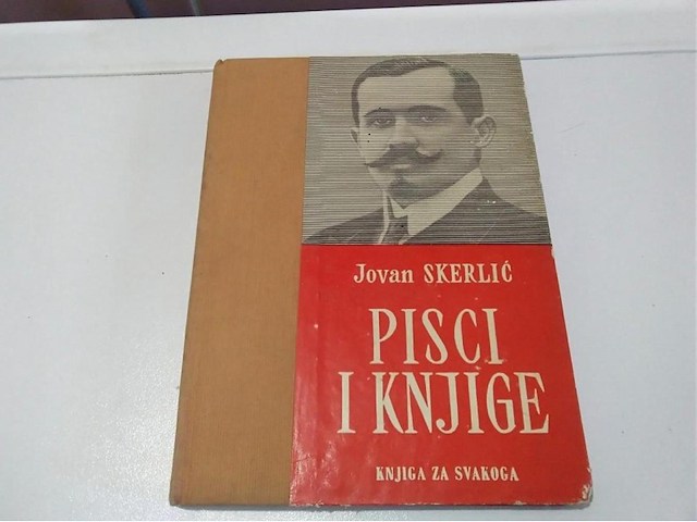 Jovan Skerlić - Pisci i knjige