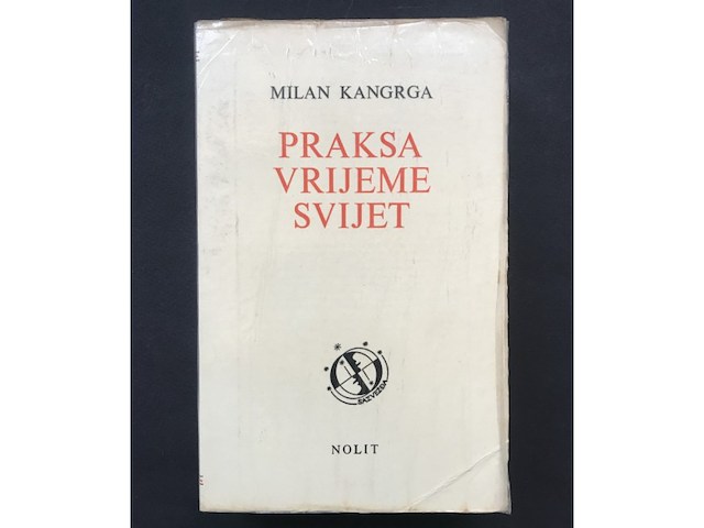 PRAKSA VRIJEME SVIJET - MILAN KANGRGA