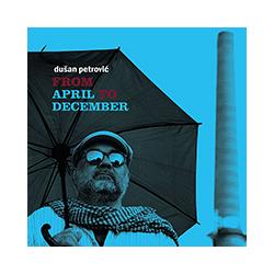 Dušan Petrović - From April To December (cd)