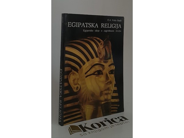 EGIPATSKA RELIGIJA: E. A. Volis Badž