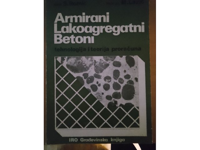 Armirani lakoagregatni betoni - prof S. Romić, M. Lazić