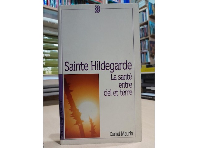 Sainte Hildegarde - La sante entre ciel et terre