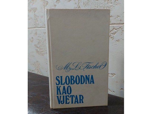 Slobodna kao vjetar - Marie Luis Fisher