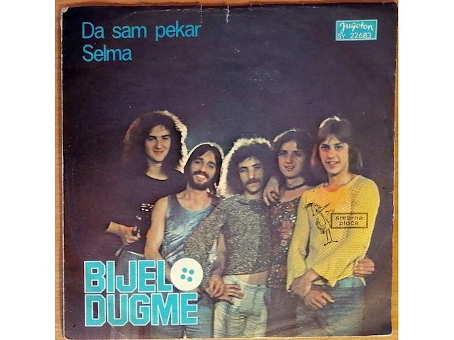 SP BIJELO DUGME - Da sam pekar / Selma, 7. pressing