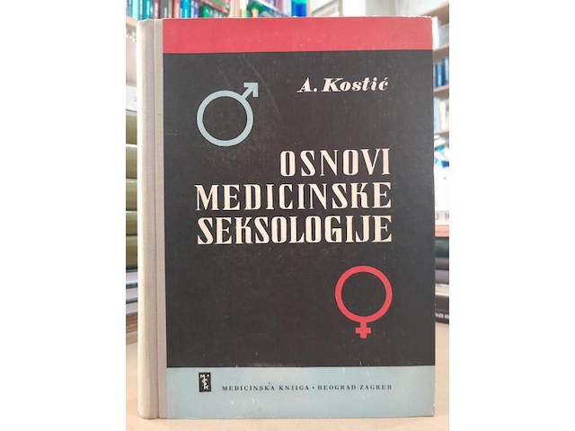 OSNOVI MEDICINSKE SEKSOLOGIJE - Aleksandar Kostić