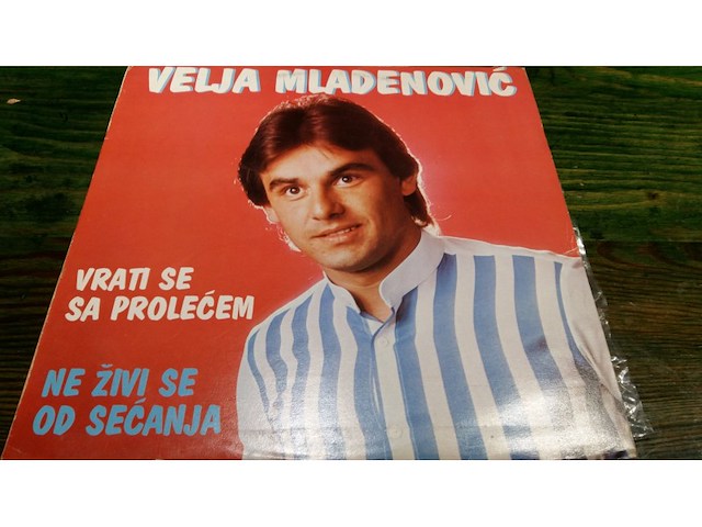 VELJA MLADENOVIC - VRATI SE SA PROLECEM