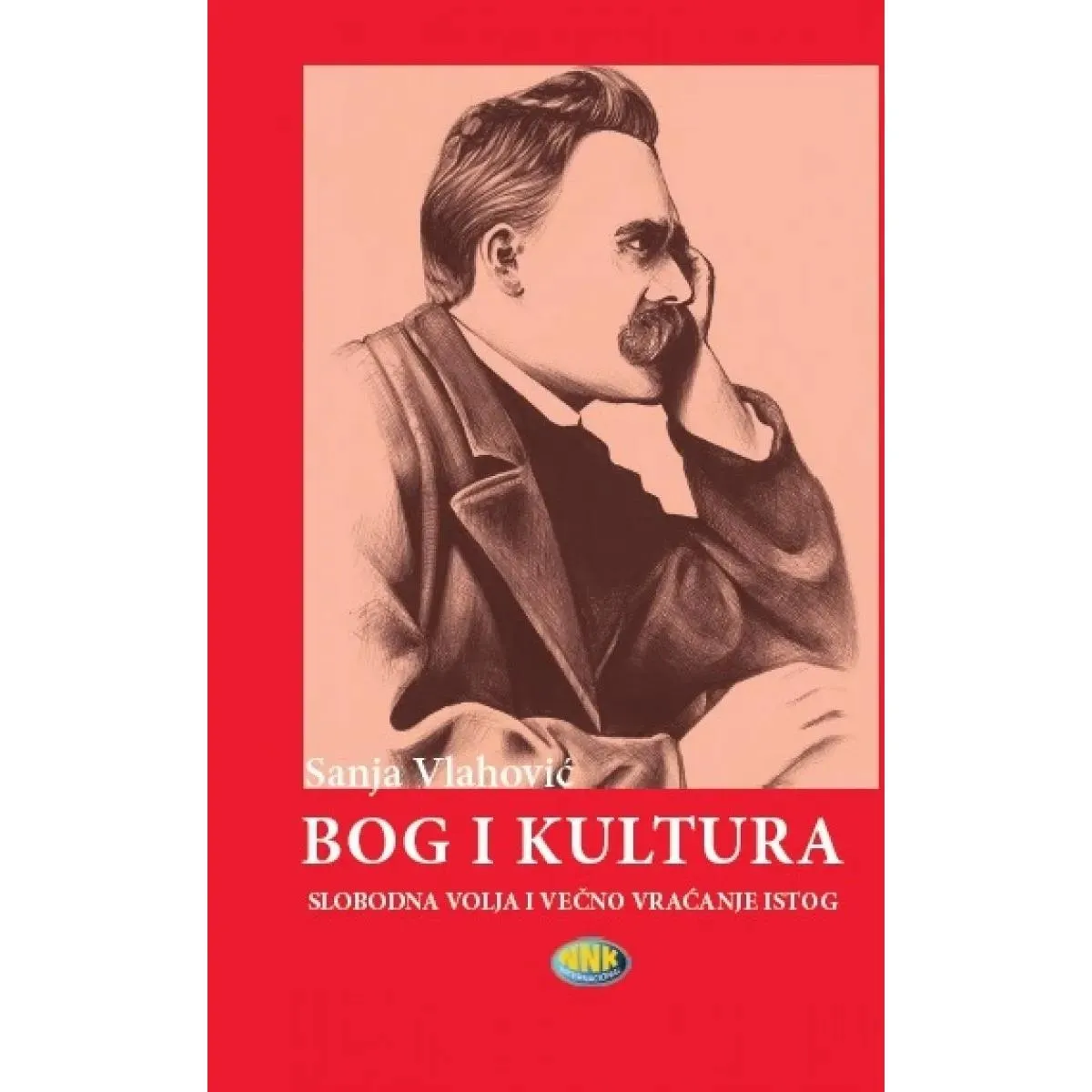 BOG I KULTURA Slobodna volja i večno vraćanje istog