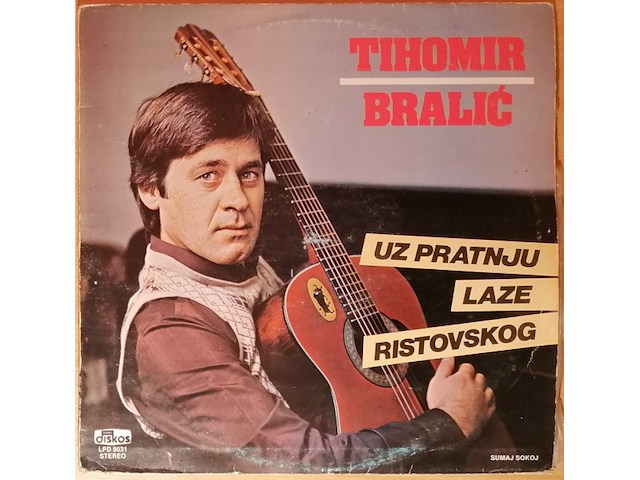 LP TIHOMIR BRALIĆ i LAZA RISTOVSKI (1983) neslušana