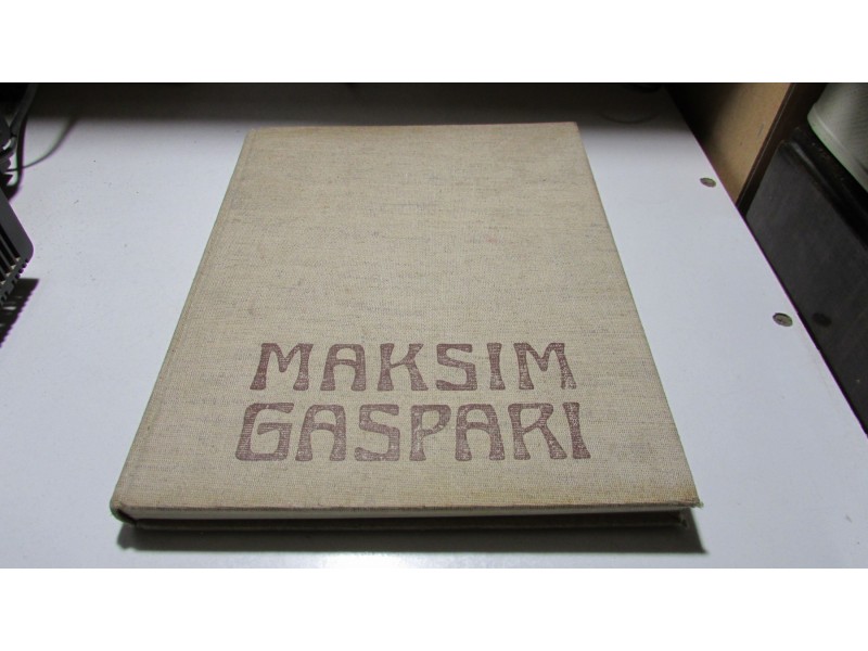 MAKSIM GASPARI monografija - Dr Stane Mikuž