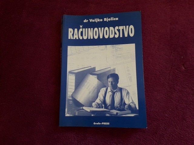 RAČUNOVODSTVO  Dr Veljko Bjelica