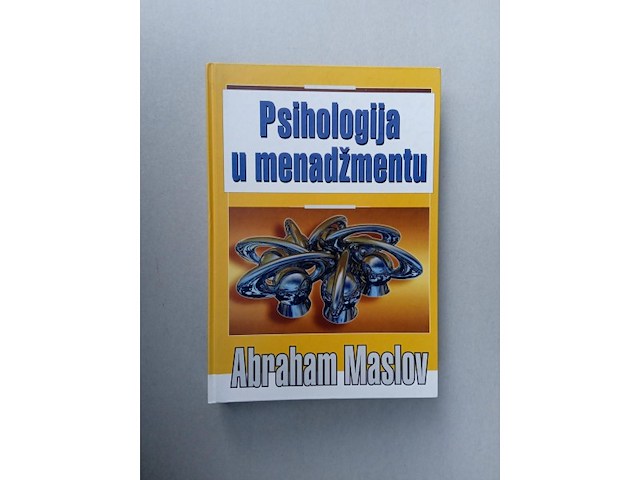 Abraham Maslov - Psihologija u menadzmentu, Retko !!!