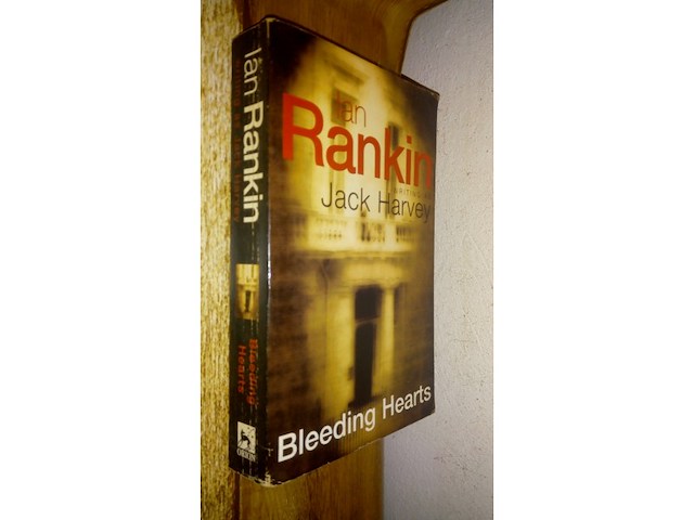 Ian Rankin - Bleeding Hearts/ Jack Harvey