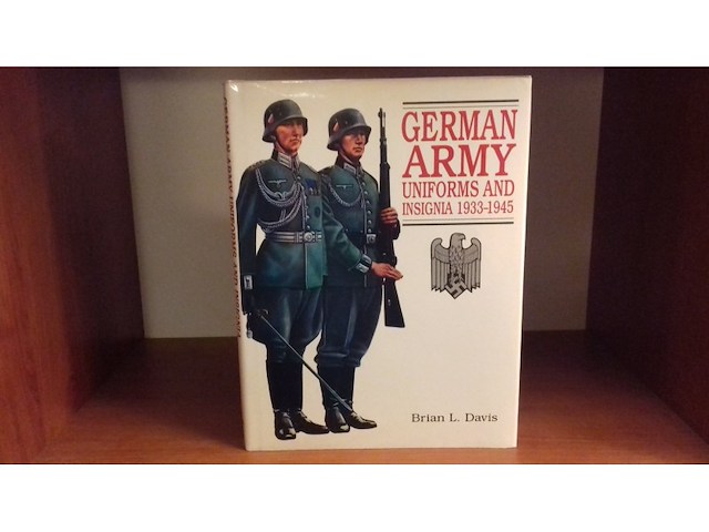 German Army Uniforms and Insignia 1933-1945,B.Davis