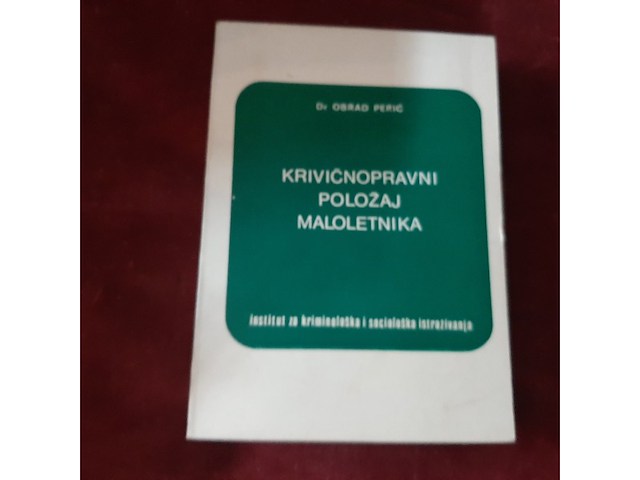 336 KRIVICNOPRAVNI POLOZAJ MALOLETNIKA - Obrad Peric