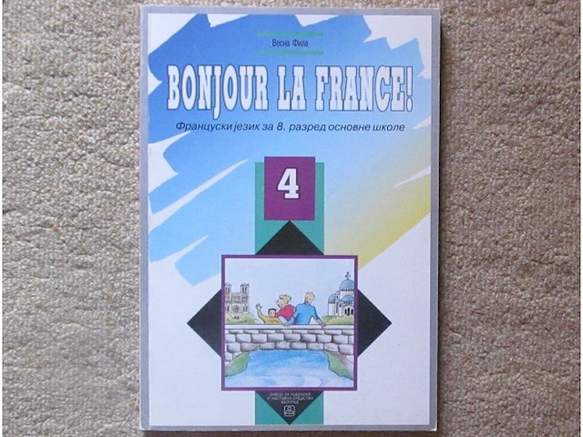 Francuski jezik za 8. razred - BONJOUR LA FRANCE! 4