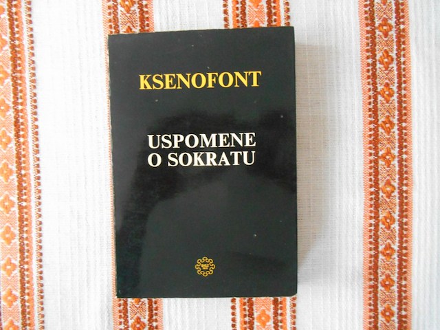 Ksenofont - Uspomene o Sokratu