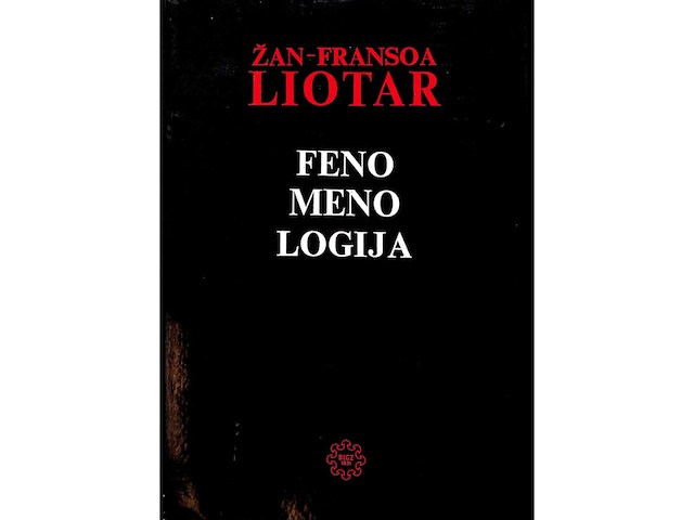 Žan-Fransoa Liotar - FENOMENOLOGIJA