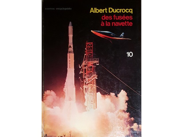 Des Fusées À La Navette - Albert Ducrocq