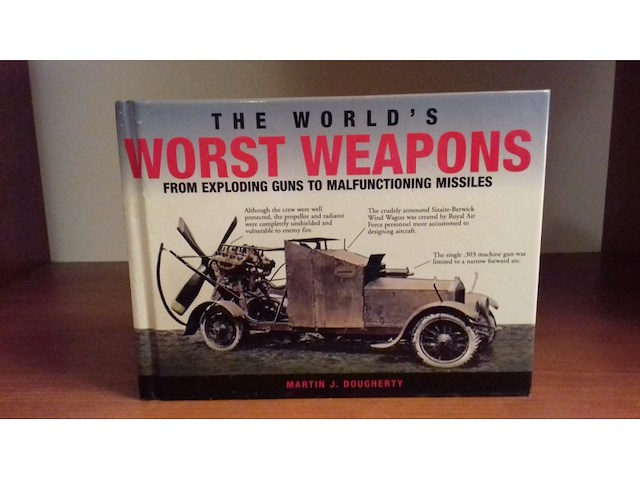 The World`s Worst Weapons,Martin J.Dougherty