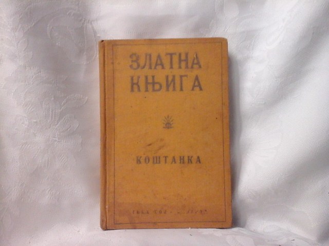 Koštanka Zlatna knjiga izd 1932 godine