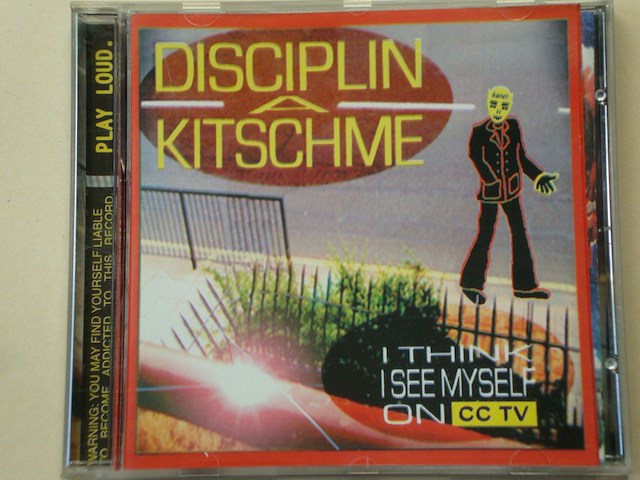 Disciplin A Kitschme - I Think I See Myself On CCTV