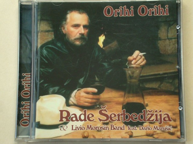 Rade Šerbedžija - Orihi Orihi