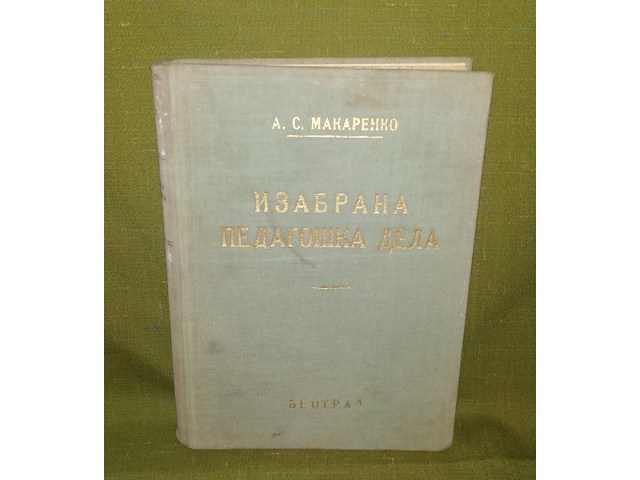 IZABRANA PEDAGOŠKA DELA - A. S. MAKARENKO