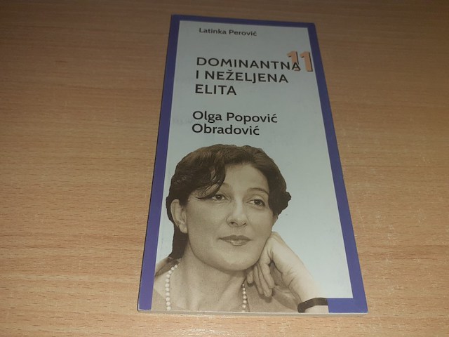 LATINKA PEROVIĆ - DOMINANTNA I NEŽELJENA ELITA 11