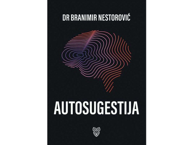 Autosugestija - dr Branimir Nestorović