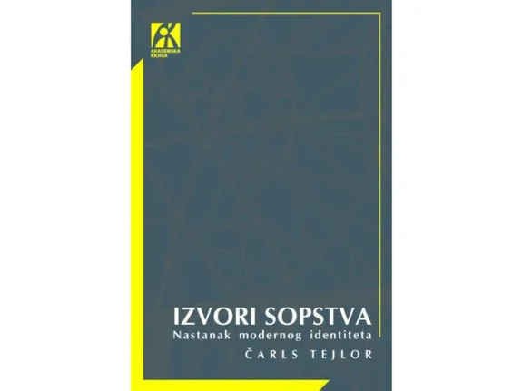 Izvori sopstva: Nastanak modernog identiteta - Čarls Tejlor