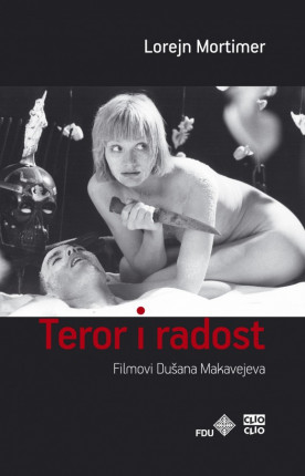 TEROR I RADOST - Filmovi Dušana Makavejeva