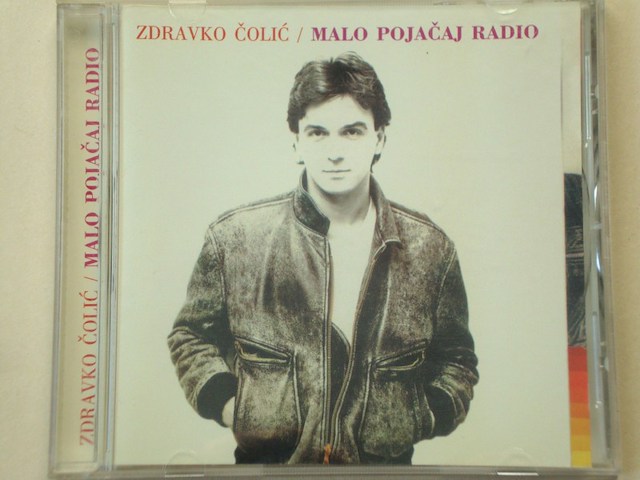 Zdravko Čolić - Malo Pojačaj Radio