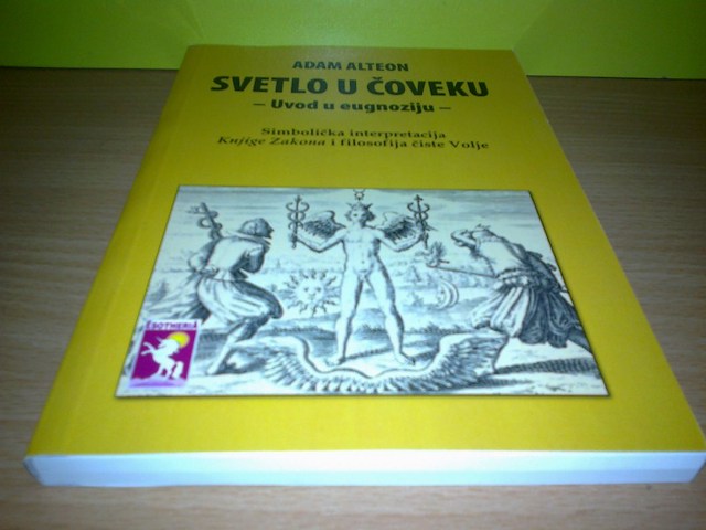 SVETLO U ČOVEKU Uvod u eugnoziju Adam Alteon ➡️ ➡