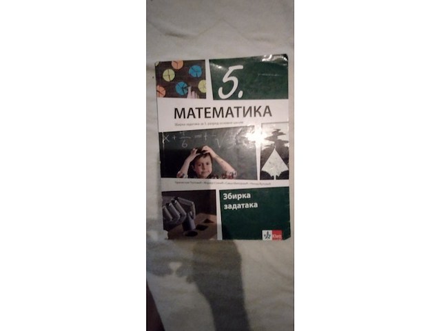 MATEMATIKA ZBIRKA ZADATAKA ZA 5.RAZRED-KLET