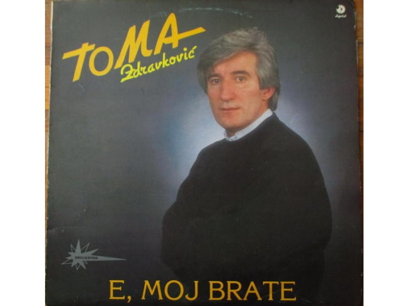 Toma Zdravkovic-E,Moj Brate LP (1986)