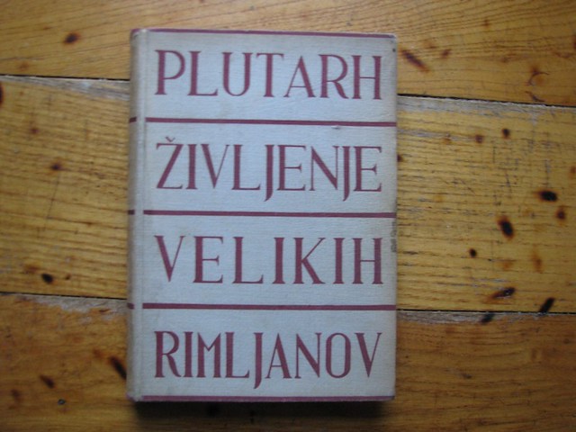 PLUTARH - ŽIVLJENJE VELIKIH RIMLJANOV