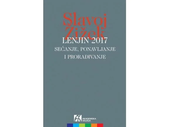 Lenjin 2017 Sećanje, ponavljanje i prorađivanje - Slavoj Žižek