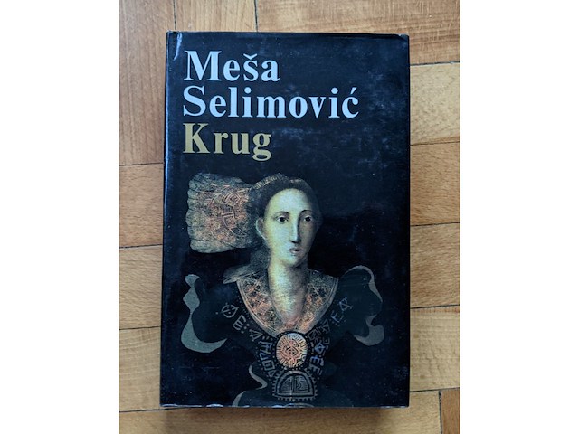 Krug, Meša Selimović