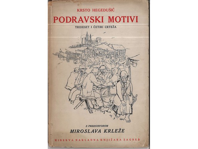 Krsto Hegedušić PODRAVSKI MOTIVI (1. izd., 1933) retko!