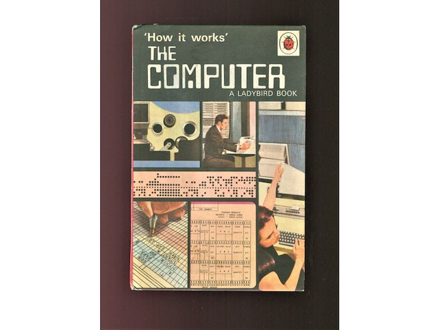 The Computer (How it Works)